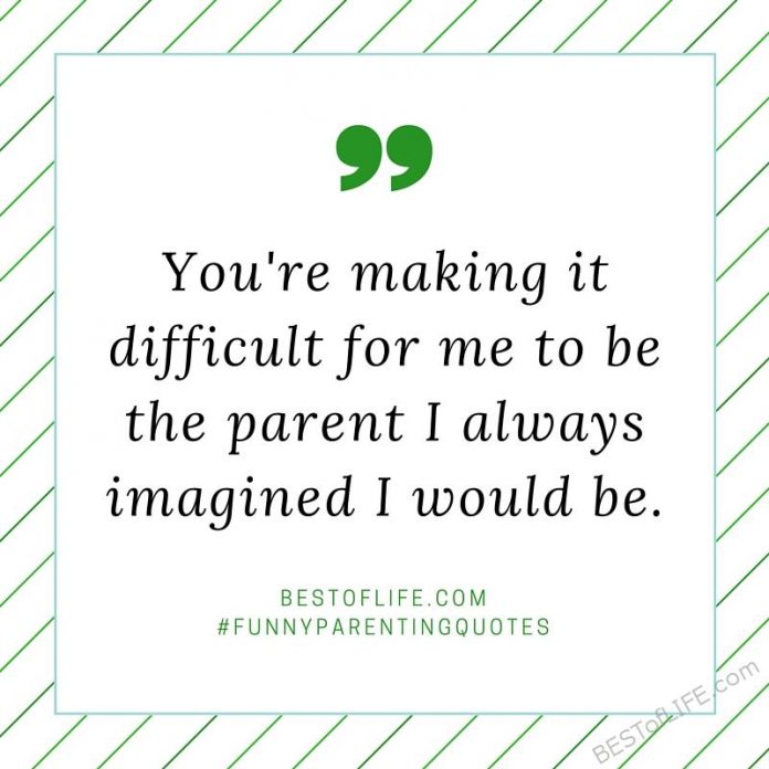 10 Funny Parenting Quotes | Hilarious Parenting that Keeps it Real