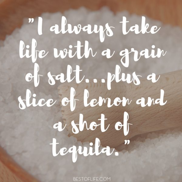 15 Hilarious Tequila Quotes You May Actually Remember - The Best of Life