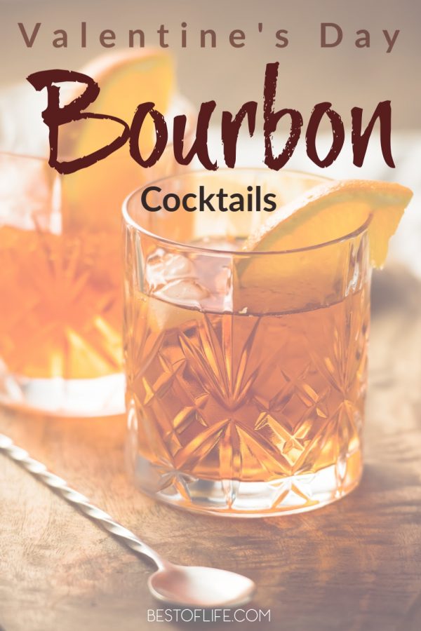 Valentine's Day Bourbon Cocktails - The Best of Life®