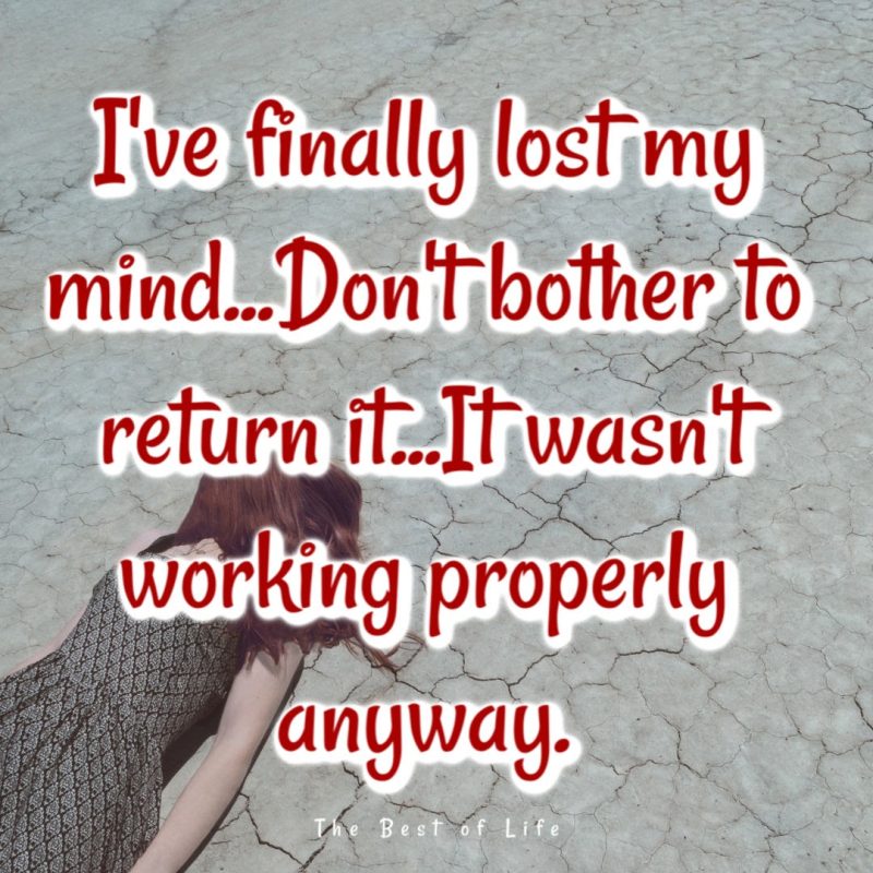 Losing Your Mind Quotes to Take the Edge Off - The Best of Life