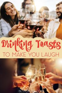 Funny Drinking Toasts for Every Occasion - The Best of Life