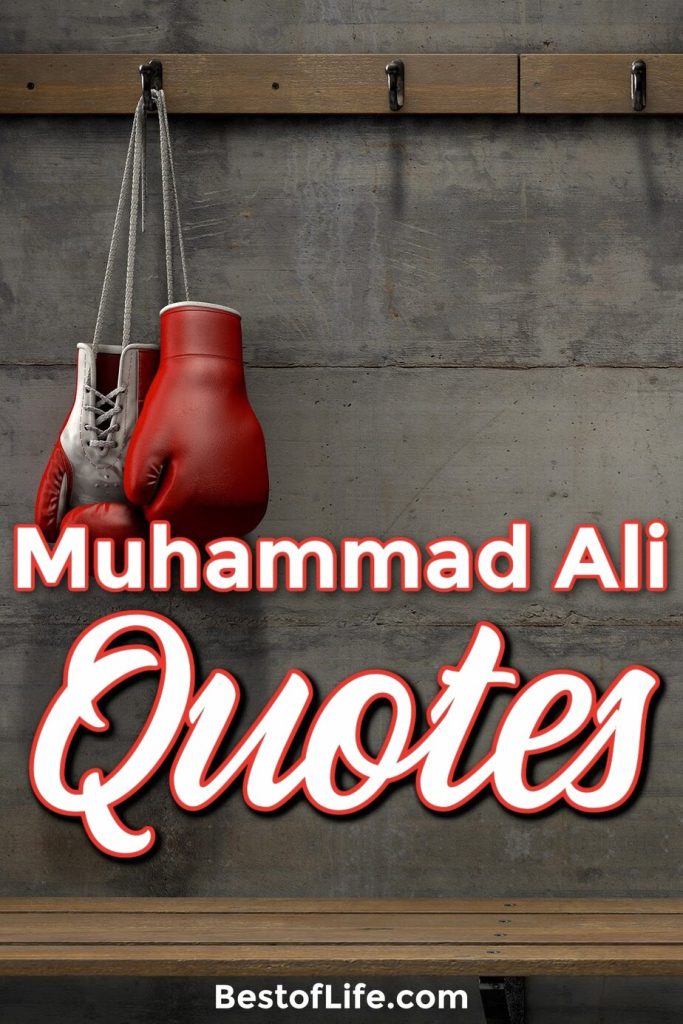 20 Best Muhammad Ali Quotes to Inspire Living - The Best of Life