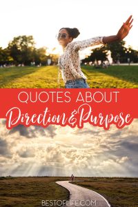 Best Quotes About Direction and Purpose - The Best of Life