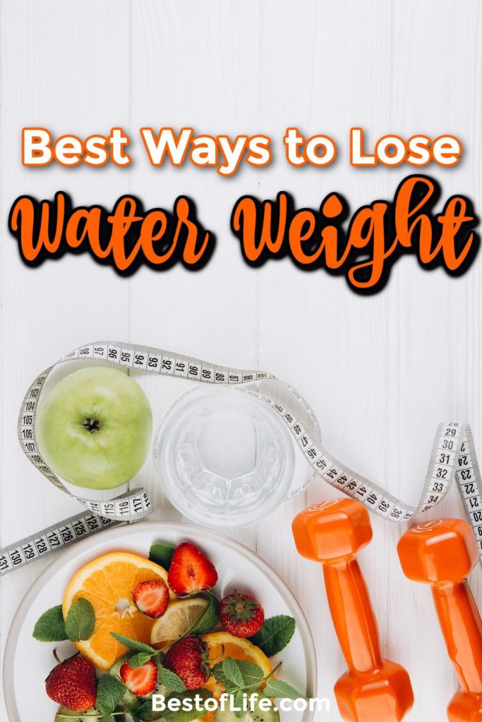 Best Ways to Lose Water Weight - The Best of Life