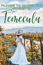 11 Places to Watch the Sunset in Temecula - The Best of Life