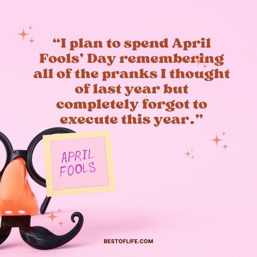 Funny April Fools Day Quotes - The Best of Life