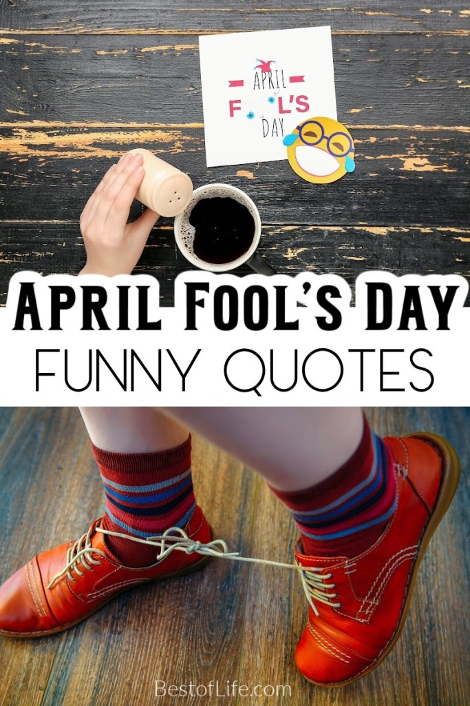 Funny April Fools Day Quotes - The Best of Life