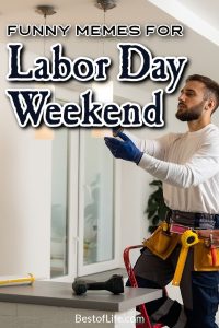 Funny Labor Day Weekend Memes to Enjoy from Bed - Best of Life