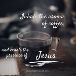 Jesus and Coffee Quotes | Coffee with God - The Best of Life
