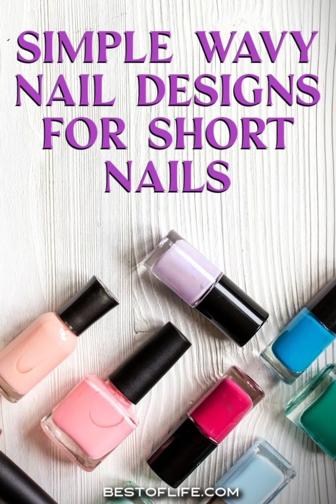 Simple Wavy Nail Designs for Short Nails - The Best of Life