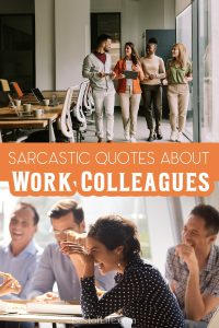 Sarcastic Quotes about Work Colleagues - The Best of Life