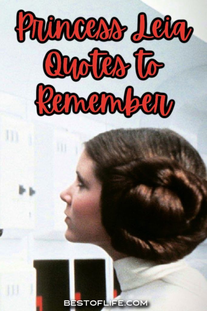 Princess Leia Quotes to Remember - The Best of Life