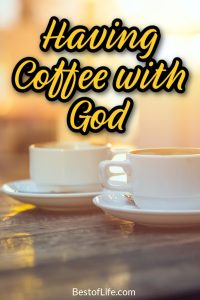 Jesus and Coffee Quotes | Coffee with God - The Best of Life